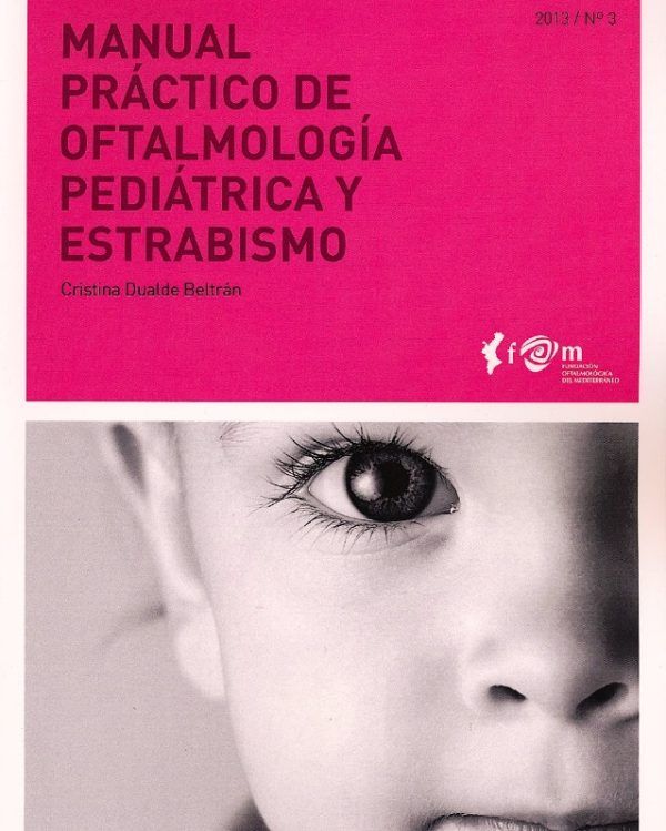 Manual Práctico De Oftalmología Pediátrica Y Estrabismo • Coorm